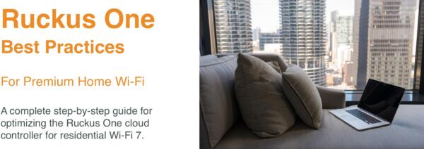 Part 1: Ruckus One Home Wi-Fi Best Practices Guide
